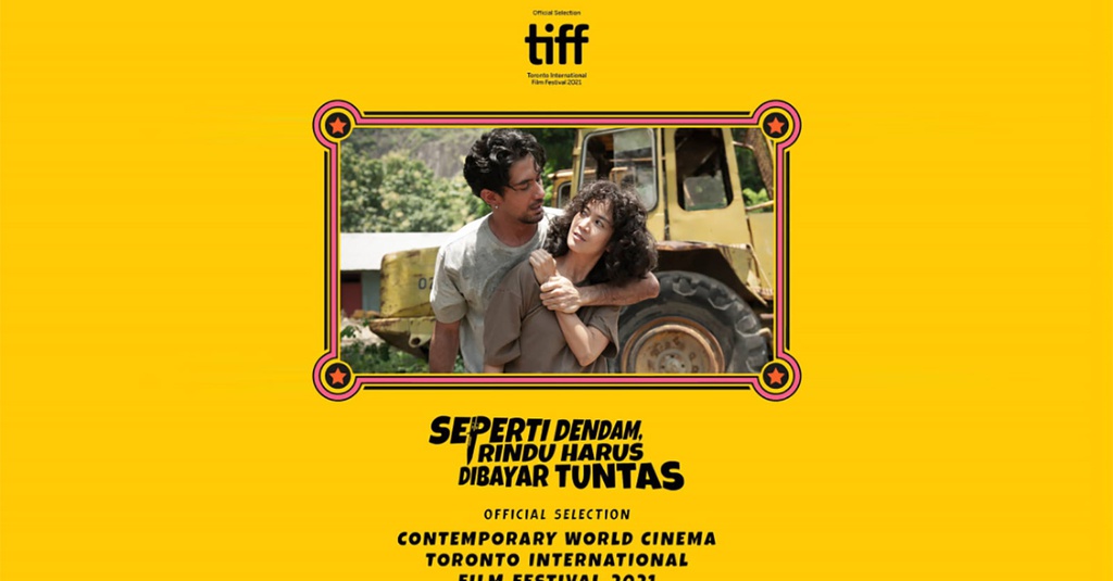 Film Seperti Dendam, Rindu Harus Dibayar Tuntas Tayang di TIFF 2021