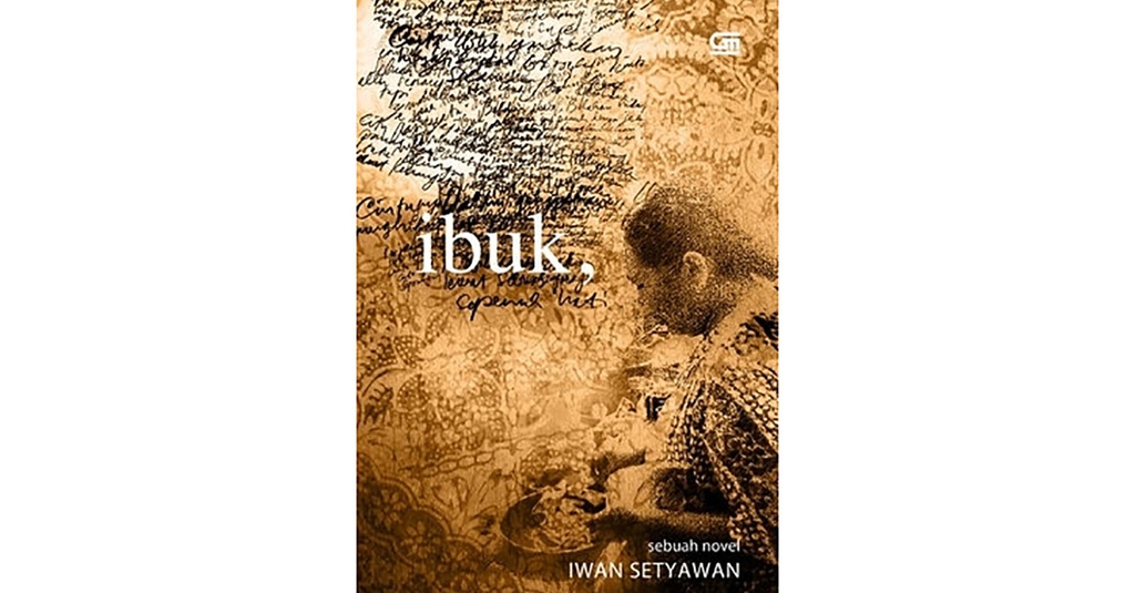 Sinopsis Novel "Ibuk" Karya Iwan Setyawan