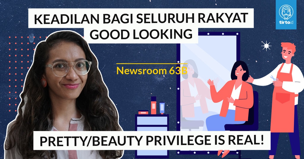 Yang Menyebalkan dari Beauty Privilege