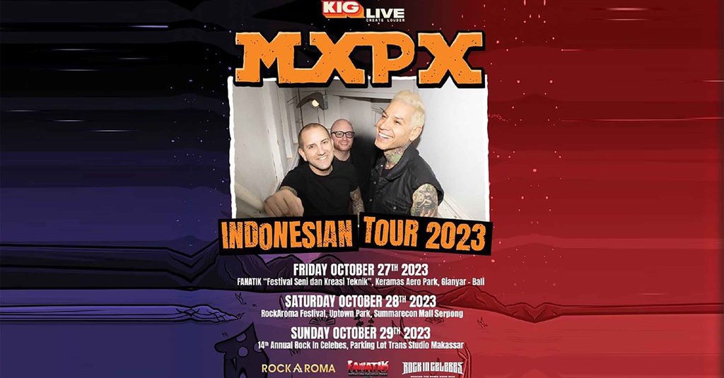Rundown Konser MXPX, Jam Open Gate dan Full Line Up Rundown Konser MXPX, Jam Open Gate dan Full Line Up