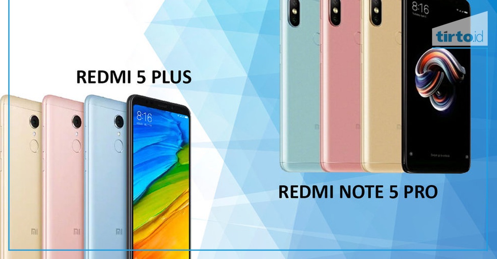 Perbandingan Xiaomi Redmi 5 Plus dan Redmi Note 5 Pro, Unggul Mana?