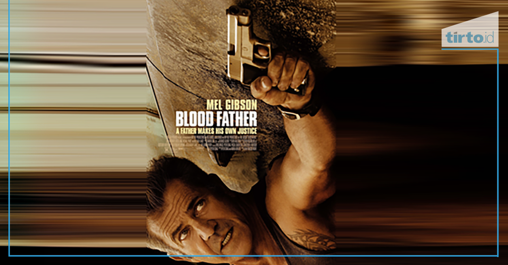 Sinopsis Film Blood Father Bioskop Trans TV: Melindungi Sang Anak
