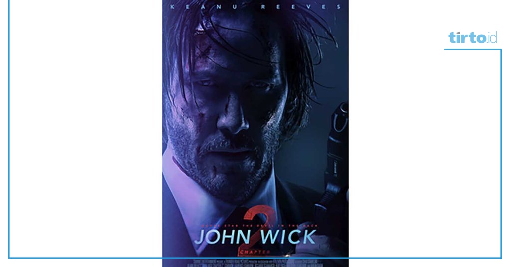 Sinopsis John Wick Chapter 2: Keanu Reeves Kembali Menjadi Pembunuh