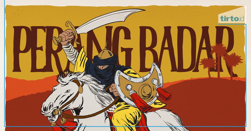 Perang Badar dan Jihad Akbar Mengubah Tatanan Sosial di Madinah