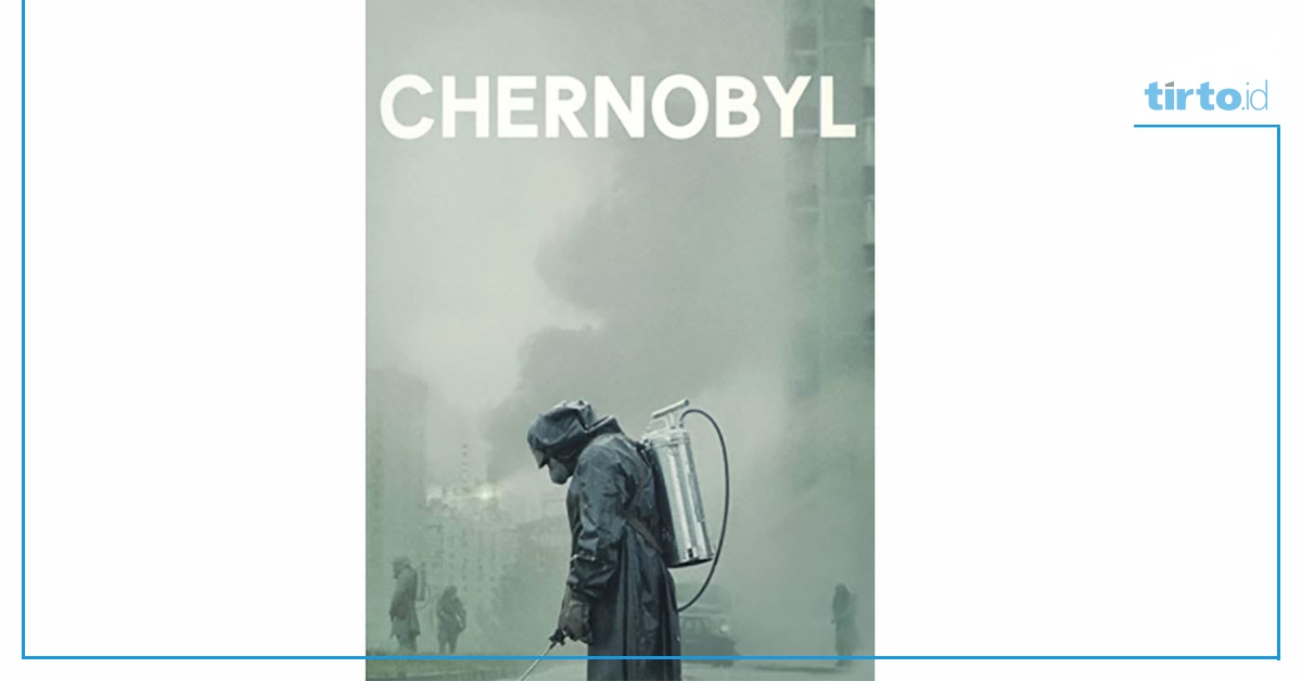 Sinopsis Serial Chernobyl: Tragedi Sejarah Ledakan Nuklir Ukraina