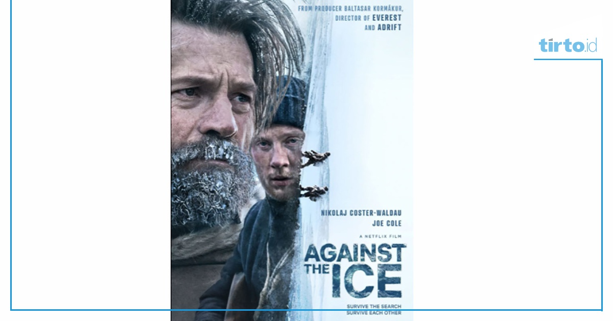 Sinopsis Film Against The Ice dan Link Streamingnya di Netflix