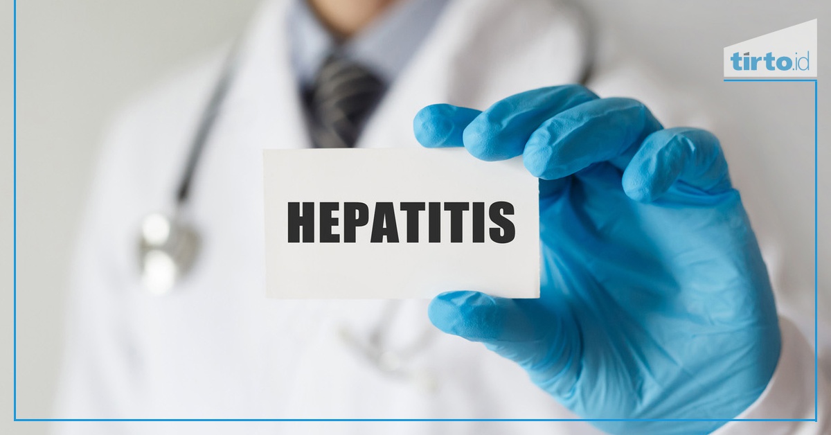 Mengenal 5 Jenis Hepatitis A, B, C, D, E: Gejala & Cara Cegahnya