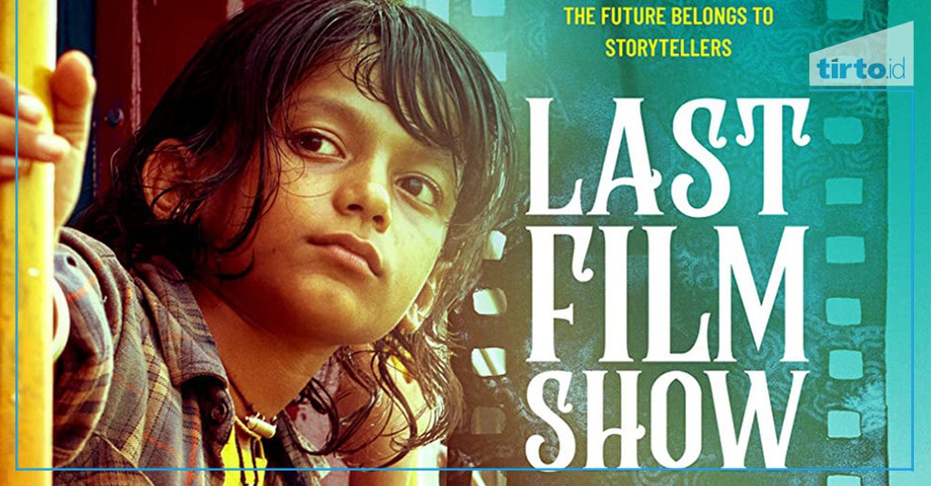 Last Film Show, Surat Cinta bagi Sinema & Dunia di Baliknya