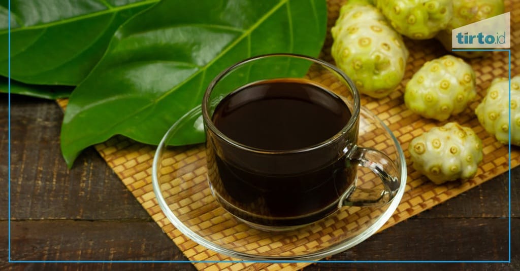 Ketahui 5 Manfaat Jus Mengkudu bagi Tubuh dan Kandungan Gizinya