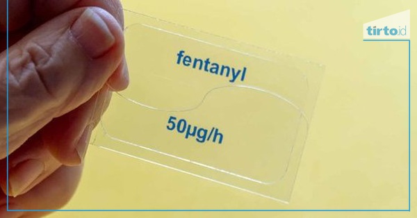 Apa Itu Fentanyl Patch, Manfaat dan Efek Sampingnya