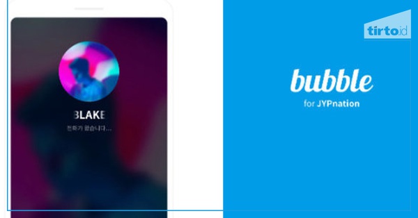 Apa Itu Aplikasi Bubble K-Popers, Cara Kerja, & Harga Langganan