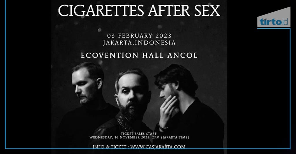 Perkiraan Harga Tiket Konser Cigarettes After Sex Di Indonesia 8758