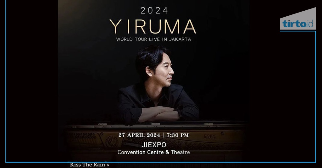 Rundown Konser Yiruma Jakarta 26-27 April dan Jam Open Gate