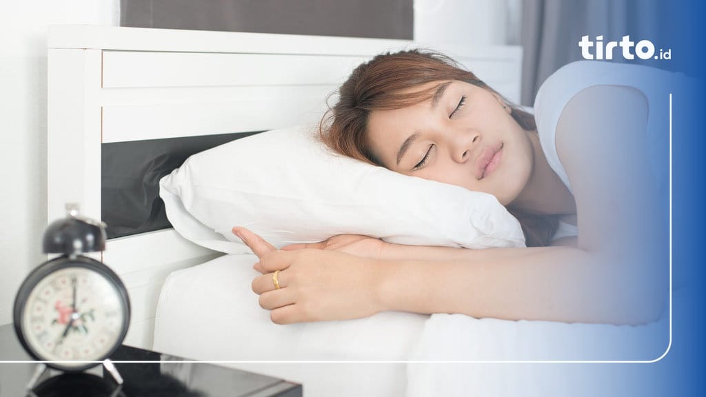 Alasan Kenapa Harus Tidur Cukup dan 11 Manfaatnya bagi Tubuh