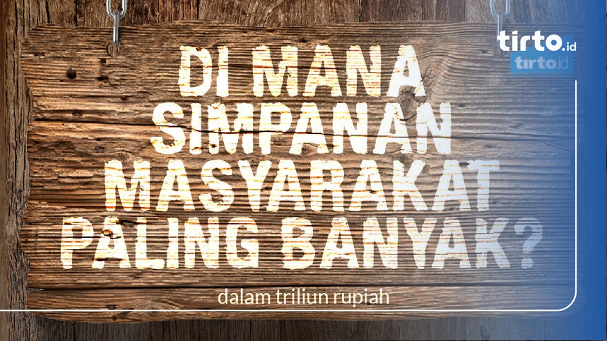 Di Mana Simpanan Masyarakat Paling Banyak?