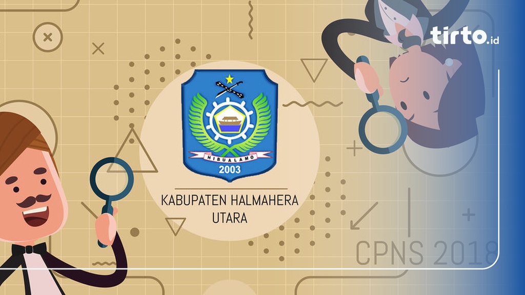 Pendaftaran CPNS di Kabupaten Halmahera Utara 26 September 2018 Dibuka ...