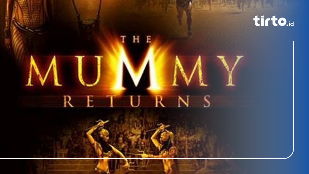 Sinopsis The Mummy Return yang Tayang di Global TV
