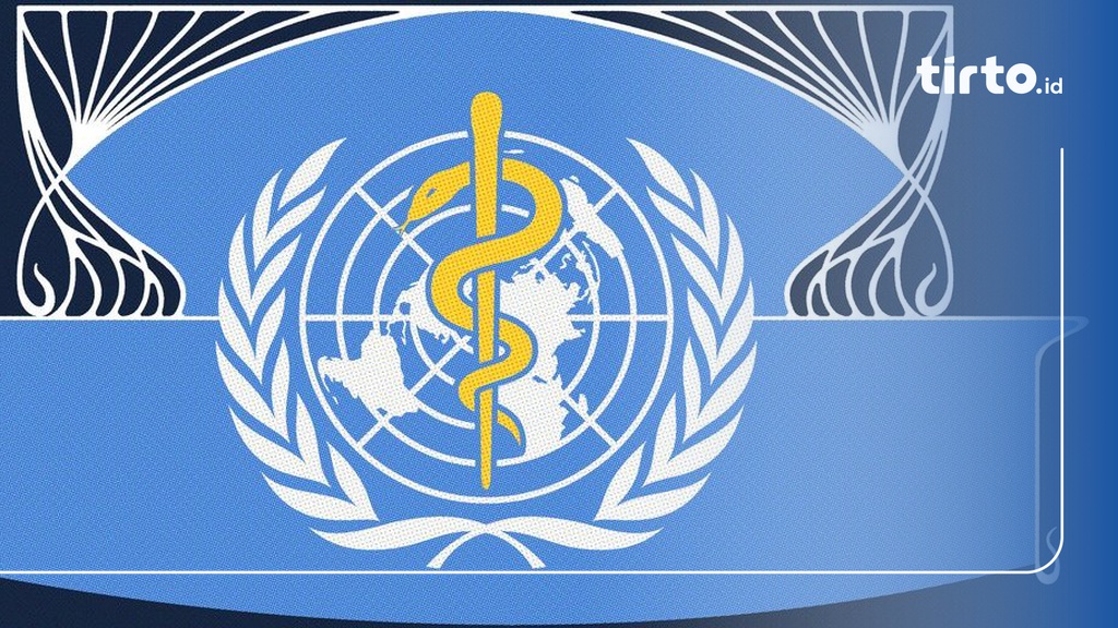 Sejarah WHO, dari Wabah Kolera Hingga Sorotan Tudingan Skandal