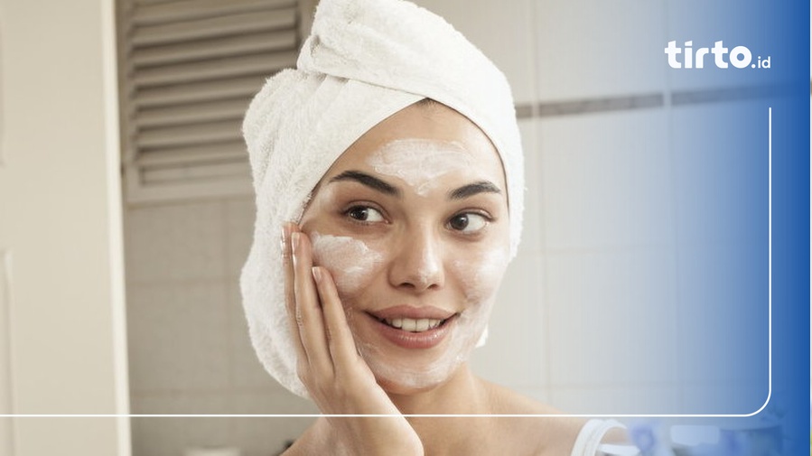 8 Cara Mengecilkan Pori-pori Wajah Agar Terlihat Mulus