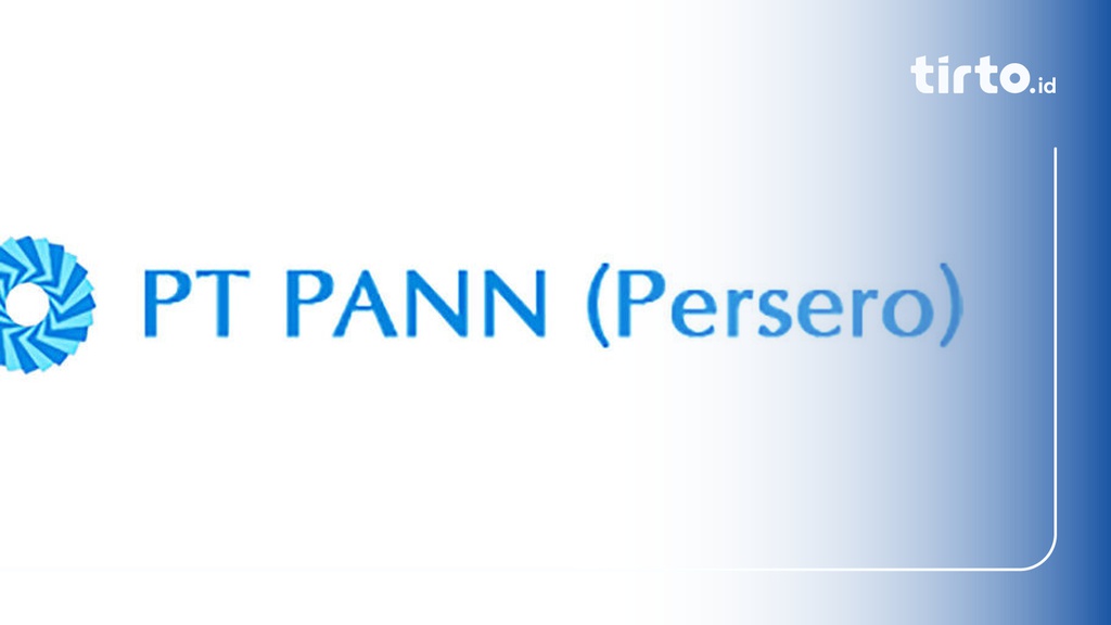 Mengenal PT PANN, BUMN Tak Populer yang Butuh PMN Rp3,76 Triliun