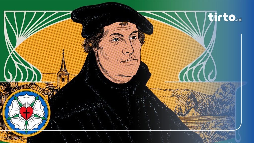 Martin Luther & 95 Nota Protesnya yang Melahirkan Kristen Protestan