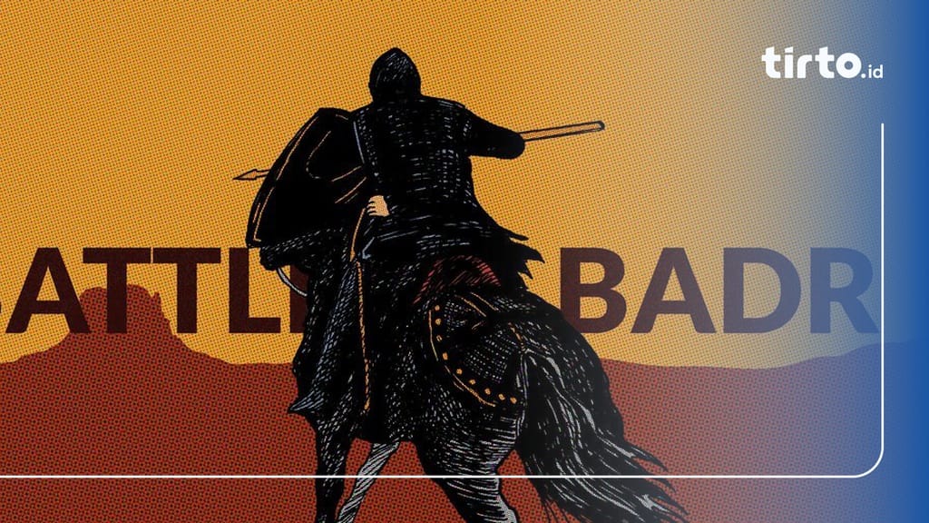 Sejarah Perang Badar dan Kejelian Politik Nabi Muhammad