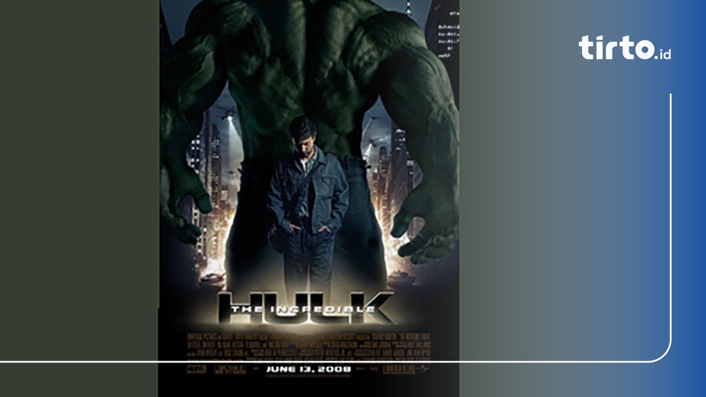 Sinopsis Film The Incredible Hulk: Tayang Malam Ini Pukul 22.00 WIB