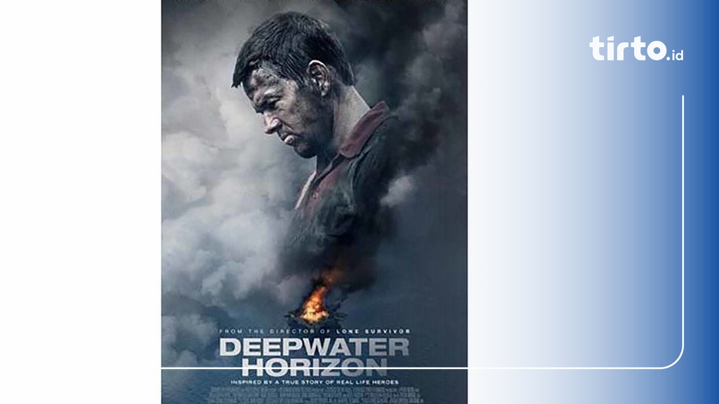 Sinopsis Deepwater Horizon: Kisah Nyata Insiden di Teluk Meksiko