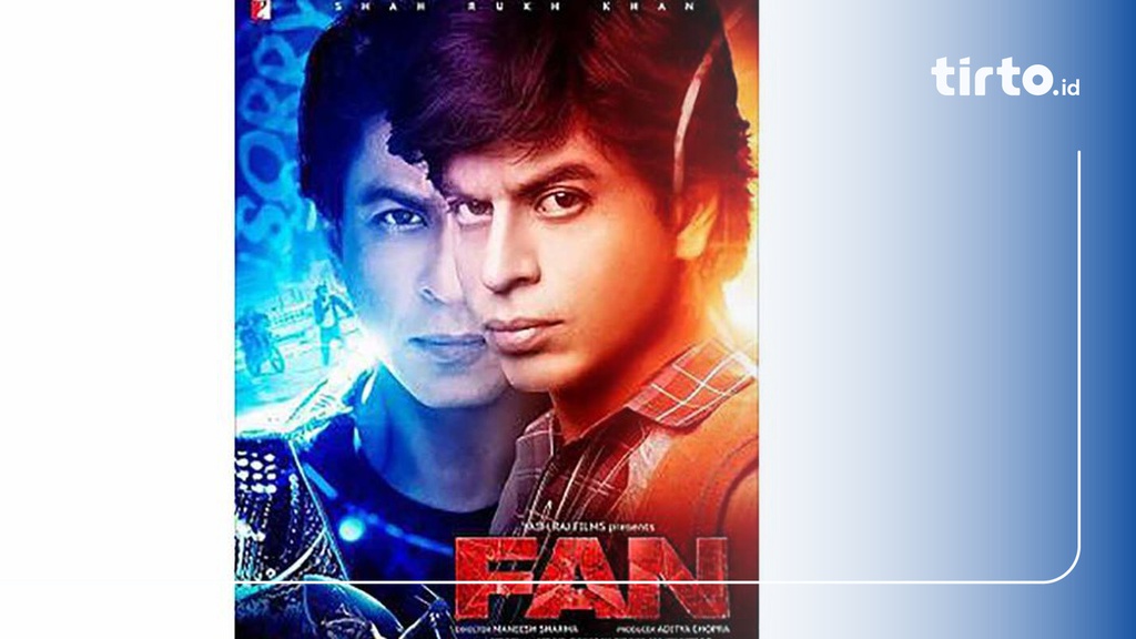 Sinopsis Fan: Saat Shah Rukh Khan Berperan Ganda Jadi Aktor & Fans