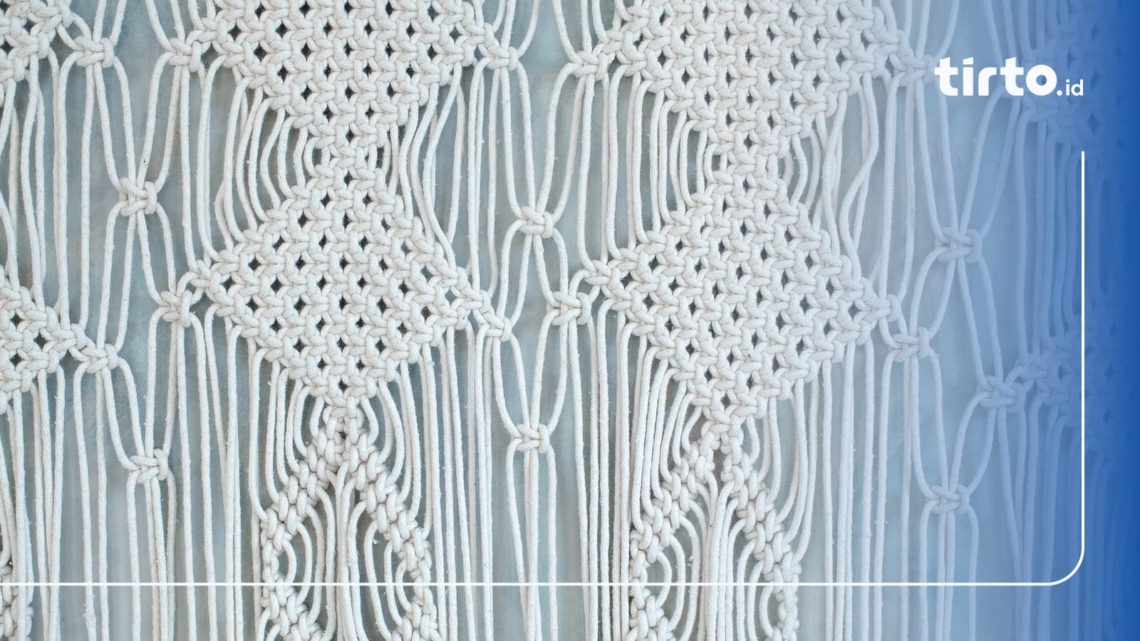 Apa Itu Makrame: Pengertian dan Cara Pembuatannya