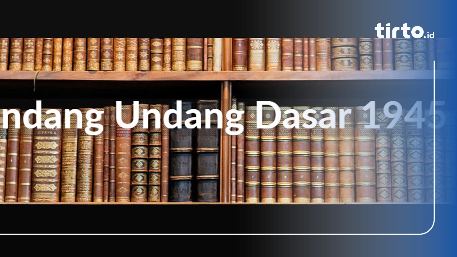 Contoh Konstitusi Tertulis di Negara Indonesia Selain UUD 1945