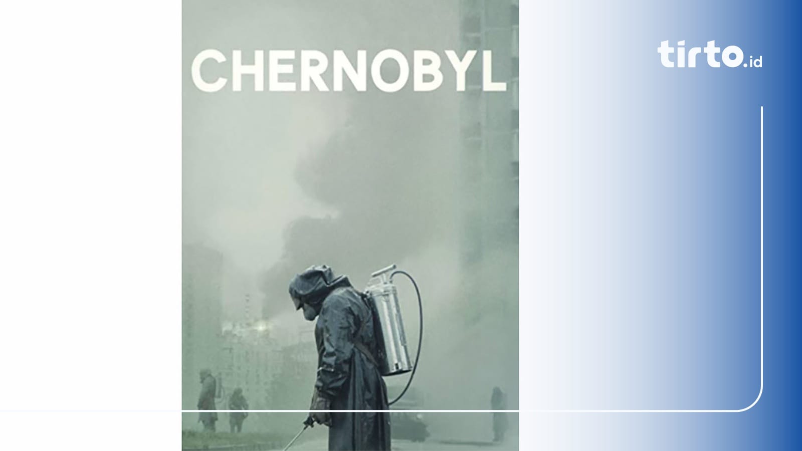 Sinopsis Serial Chernobyl Tragedi Sejarah Ledakan Nuklir Ukraina