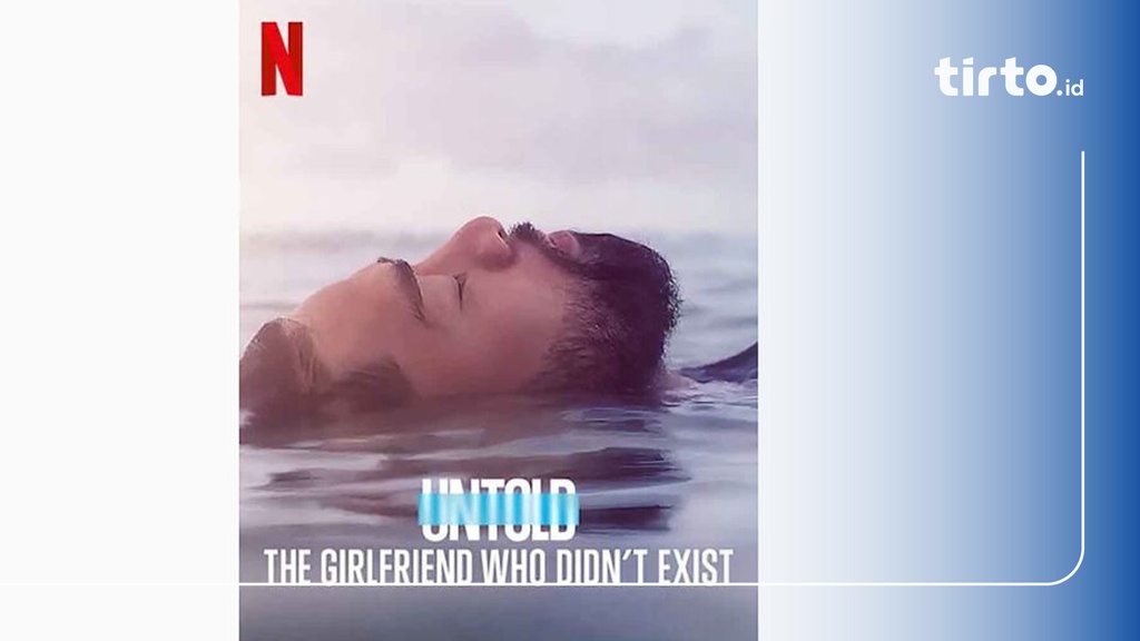 Sinopsis Film Untold: The Girlfriend Who Didn't Exist di Netflix