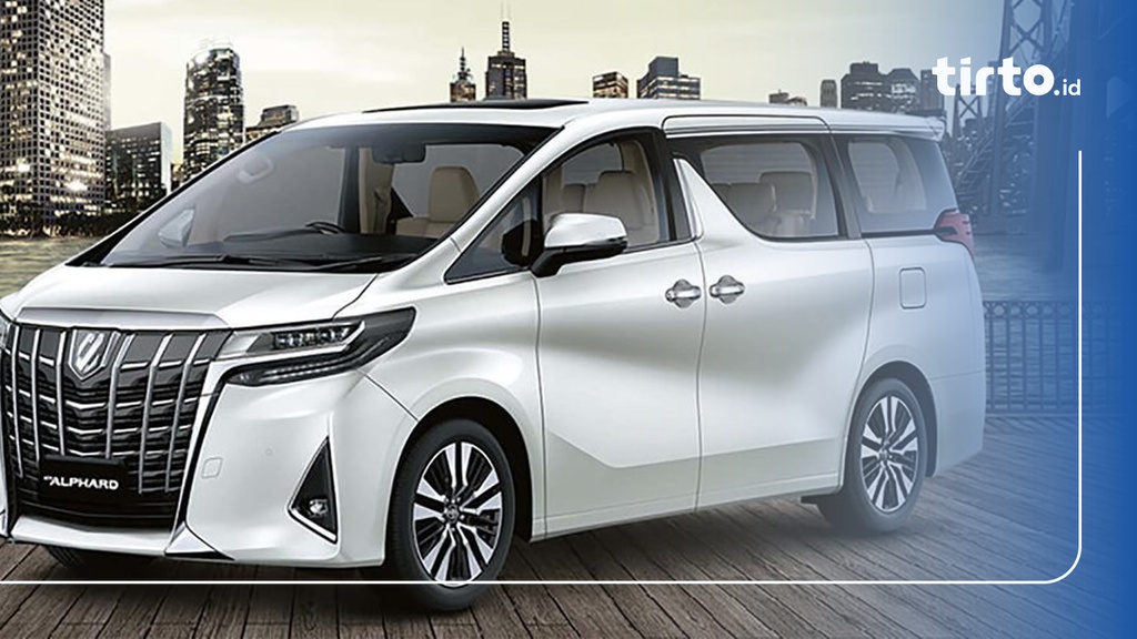 Harga Mobil Alphard Terbaru 2022 dan Spesifikasinya: Ada 3 Pilihan