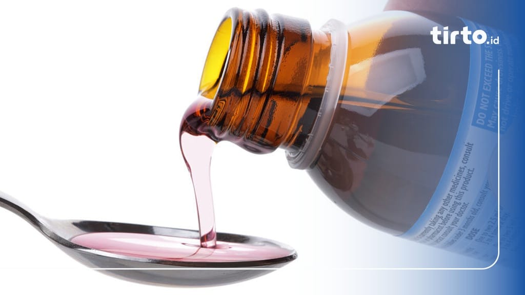 Daftar Merek Obat Sirup yang Mengandung EG dan DEG Menurut BPOM