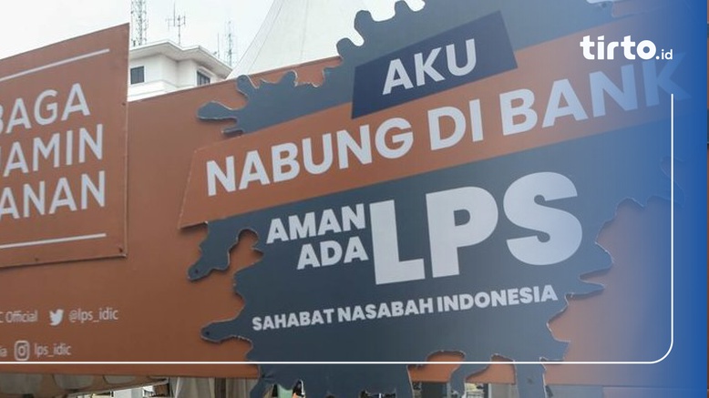 Perbankan Indonesia Sehat, LPS Jamin Dana Nasabah Hingga 2 M