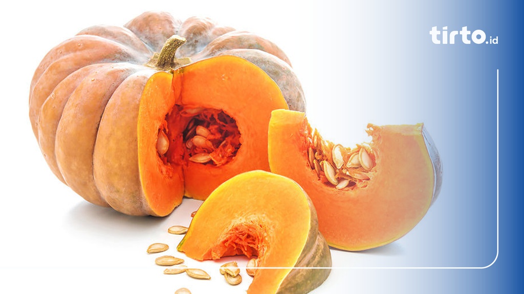 Daftar 5 Manfaat Labu untuk Kesehatan dan Kandungan Gizinya