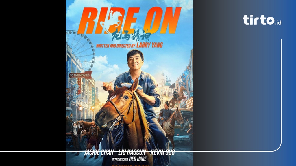 Jadwal Tayang Film Bioskop Ride On yang Diperankan Jackie Chan