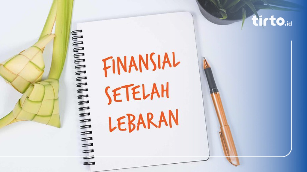 5 Tips Hadapi Kesulitan Finansial Usai Lebaran, Menurut Psikolog