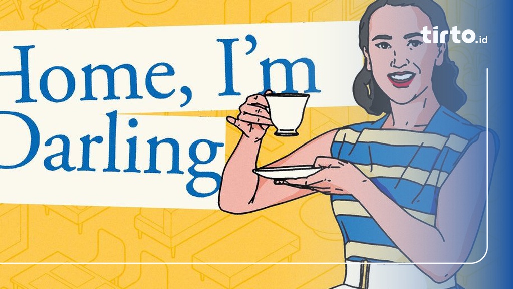 Home, I'm Darling: Khayalan Era 1950-an sebagai Istri Idaman
