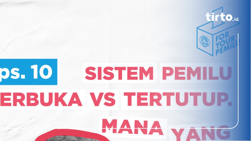 Sistem Pemilu Terbuka vs Tertutup: Mana yang Terbaik?