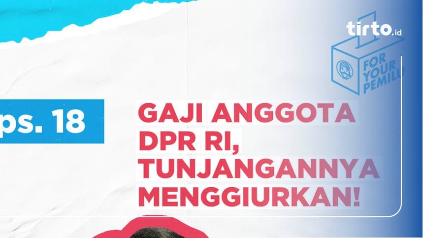 Gaji Anggota DPR RI, Tunjangannya Menggiurkan!