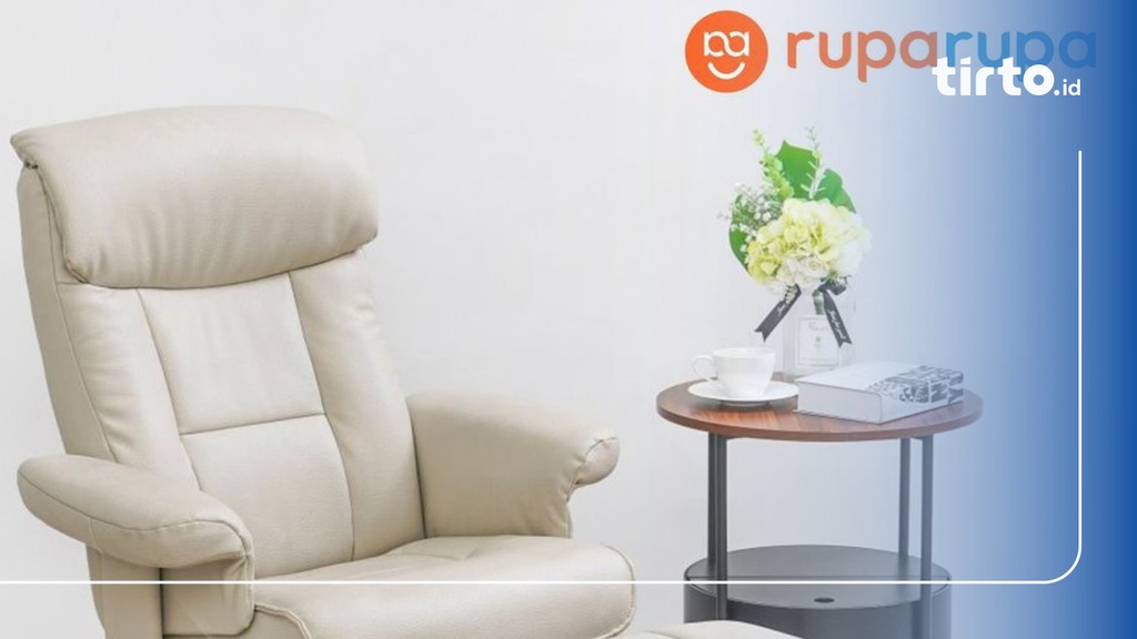 4 Jenis Sofa Recliner yang Bisa Jadi Pilihan di Rumah