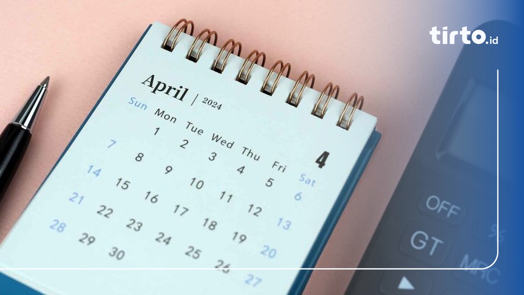 Kalender April 2024: Daftar Libur Hari Besar dan Cuti Bersama