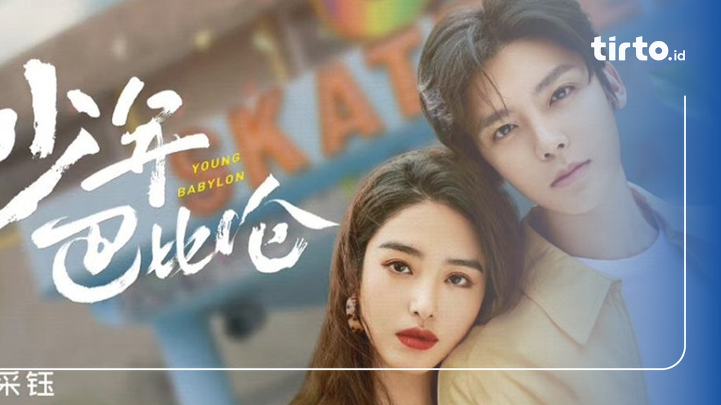 Sinopsis C-Drama Young Babylon, Pemain dan Link Nonton Sub Indo