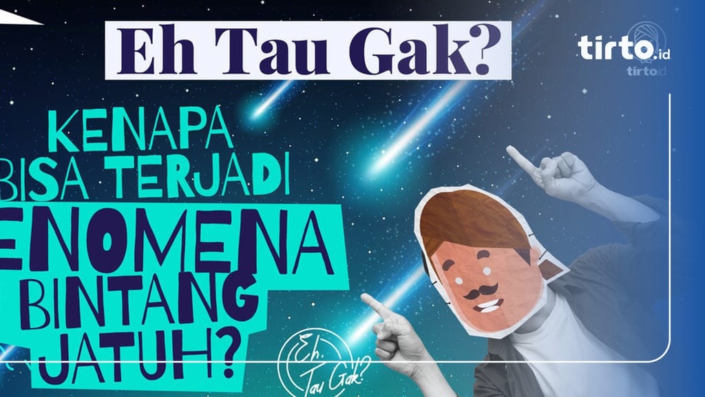 "Eh Tau Gak?" Kenapa Bisa Terjadi Fenomena Bintang Jatuh?