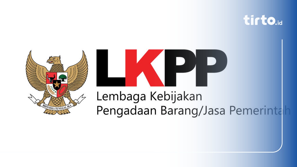 Profil LKPP, Sejarah, Tugas-Fungsi, & Apakah Setara Kementerian?