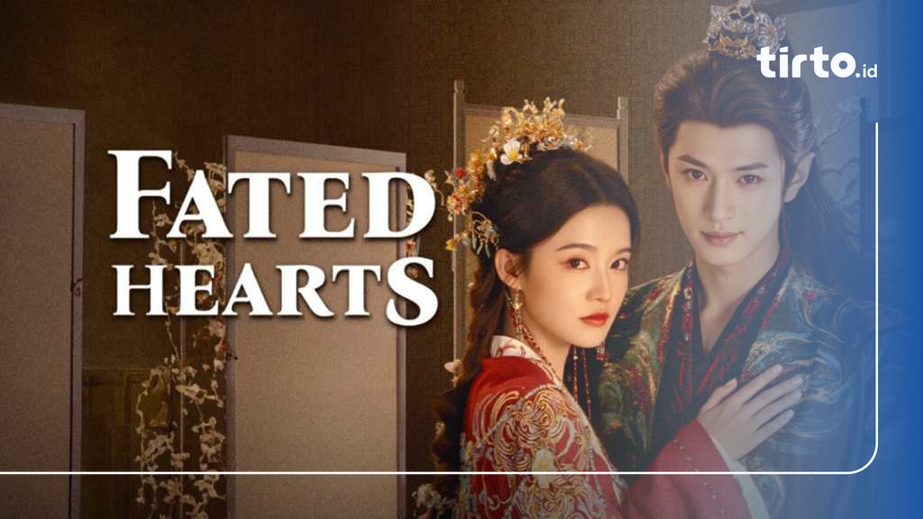 Jadwal Tayang Fated Heart Episode 27-38 Sub Indo dan Spoilernya