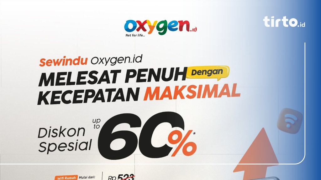 Oxygen.id Diskon Hingga 60%: Saatnya Upgrade Internet Rumah!