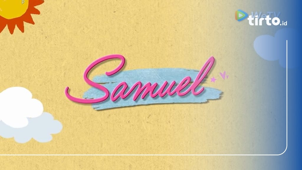 Sinopsis Series Samuel, Jadwal dan Link Nonton
